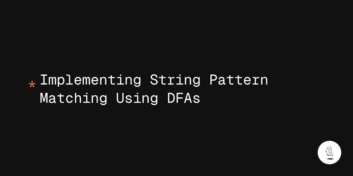 Implementing String Pattern Matching Using Dfas Shoubhit Dash 1377