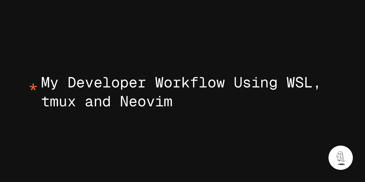 My Developer Workflow Using Wsl Tmux And Neovim Shoubhit Dash